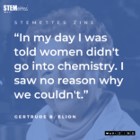 Meet Gertrude B. Elion - The Stemettes Zine