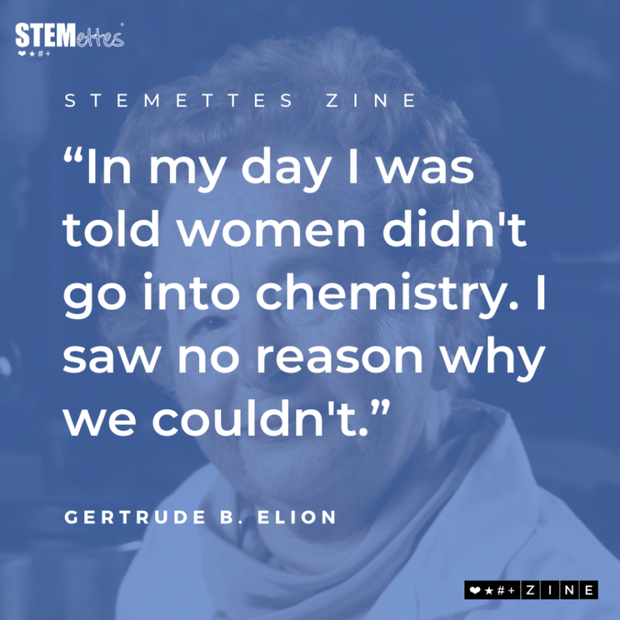 Meet Gertrude B. Elion - The Stemettes Zine