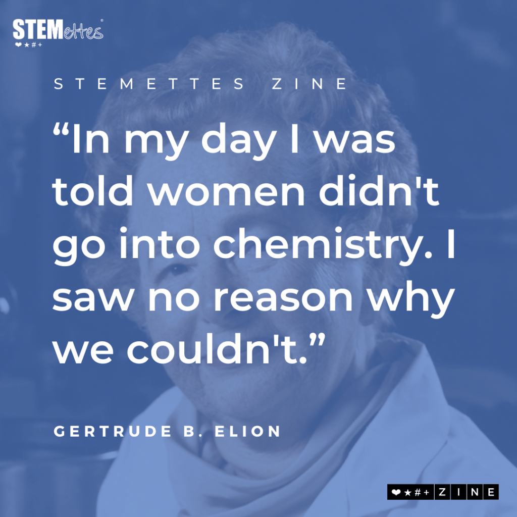 Meet Gertrude B. Elion - The Stemettes Zine